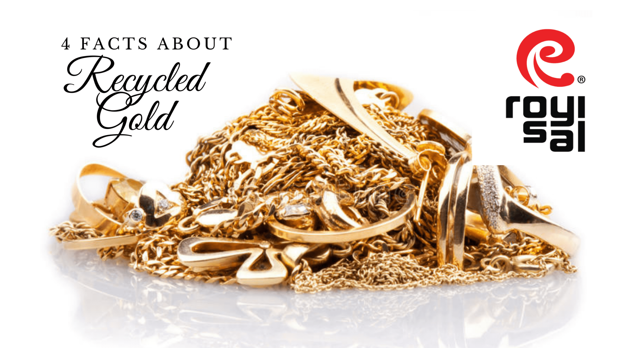 4 Interesting Facts About Recycled Gold
